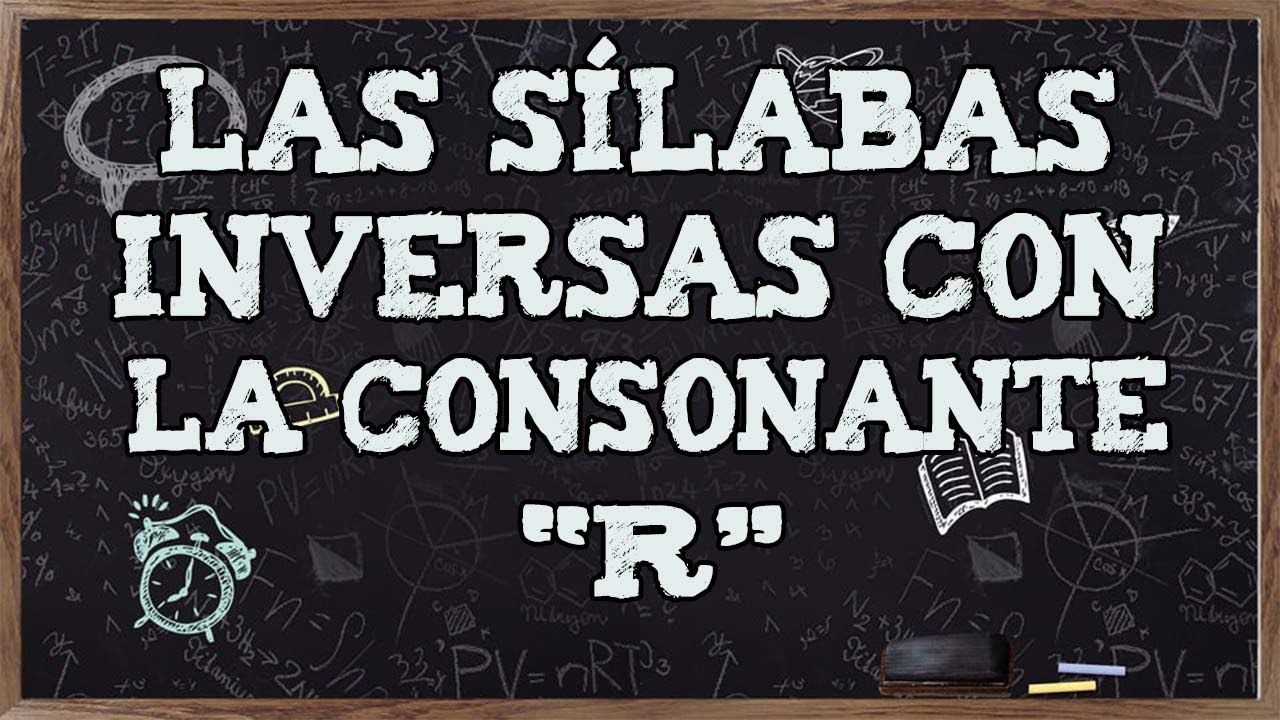 LAS SÍLABAS INVERSAS CON LA CONSONANTE "R" - YouTube