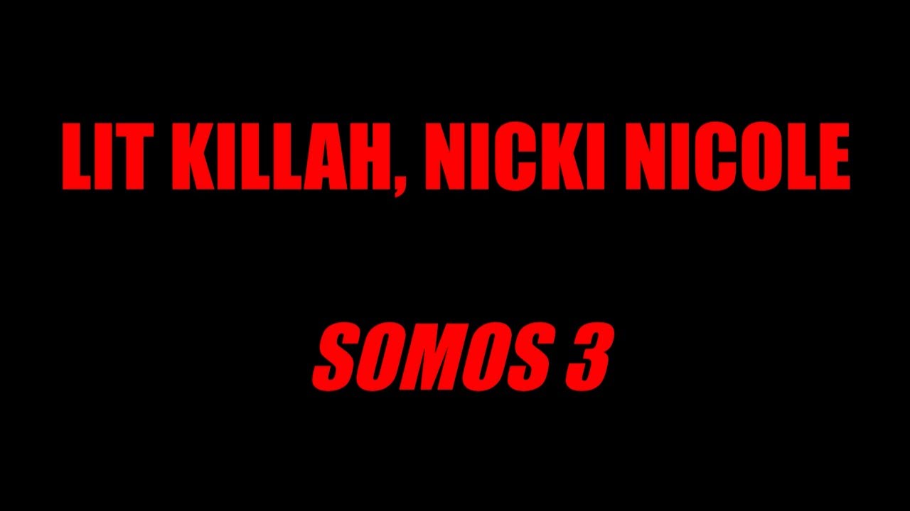 LIT killah, Nicki Nicole - Somos 3 (Letra / Lyric) - YouTube