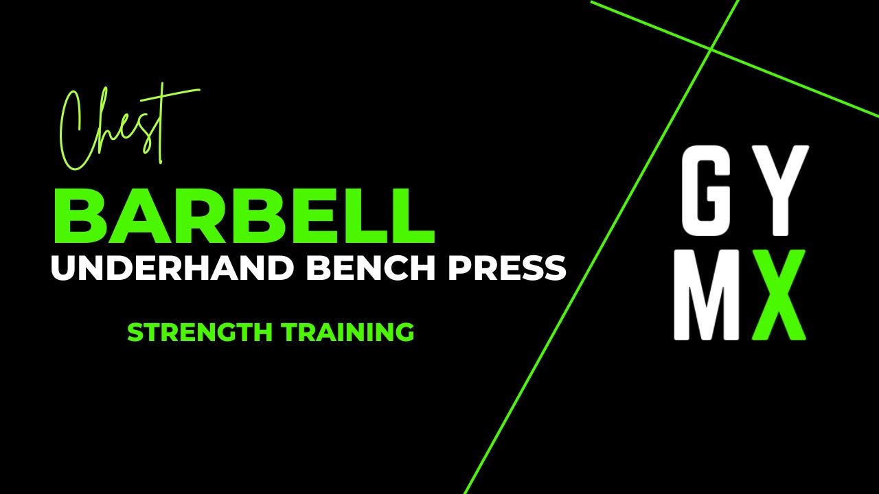 Underhand Barbell Bench Press - YouTube