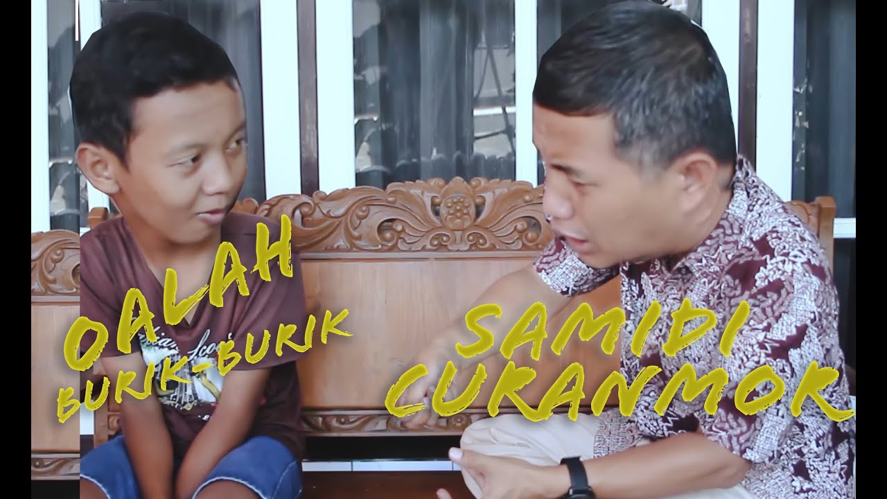 FILM PENDEK SAMIDI CURANMOR, "OALAH BURIK...BURIK..." | Samidi Curanmor ...