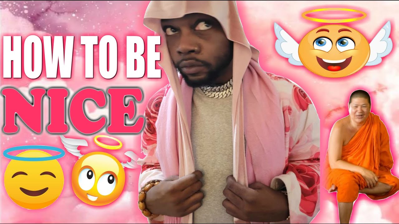 How To Be Nice - YouTube