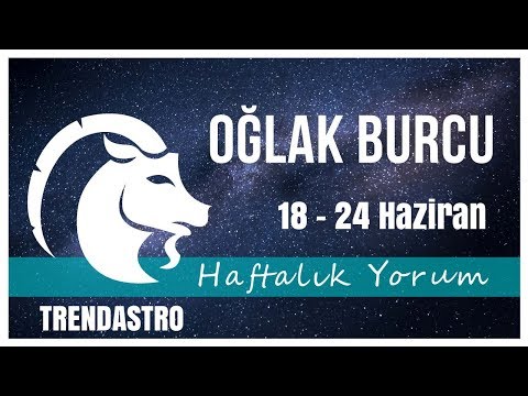 OĞLAK BURCU 18 - 24 HAZİRAN HAFTALIK YORUM | TRENDASTRO