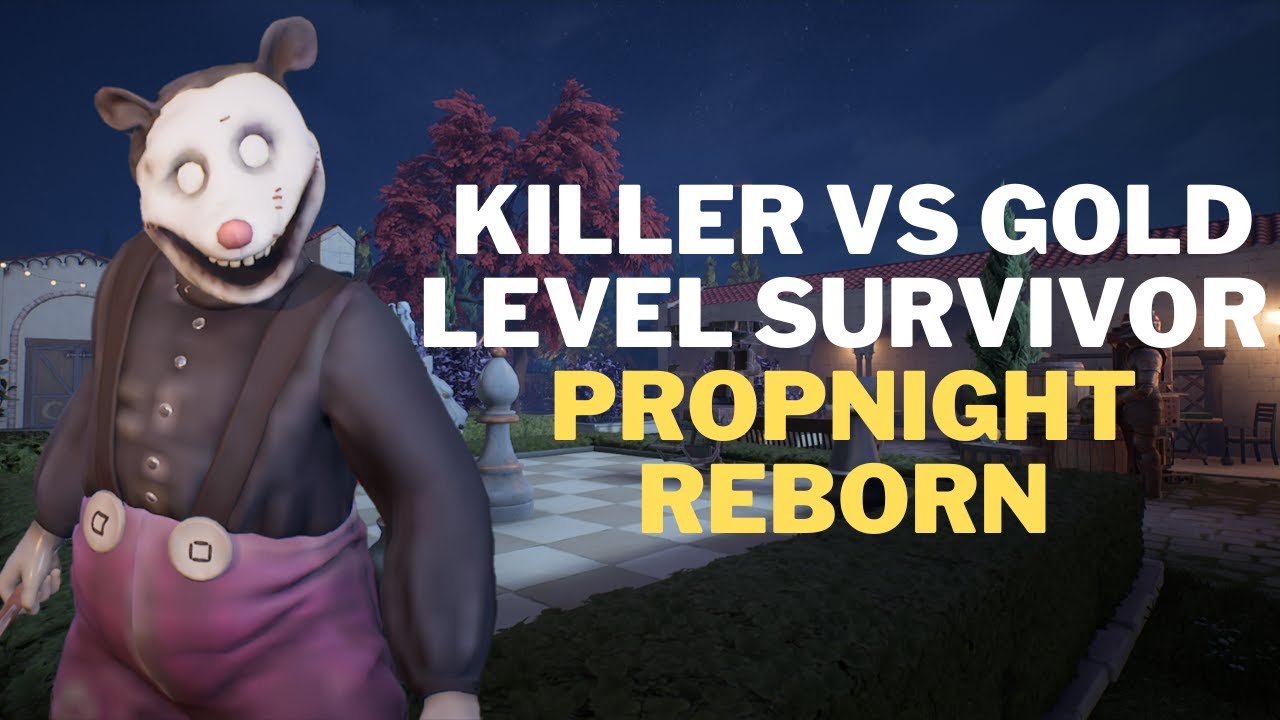 Propnight reborn | Killer vs Gold Level survivor - YouTube