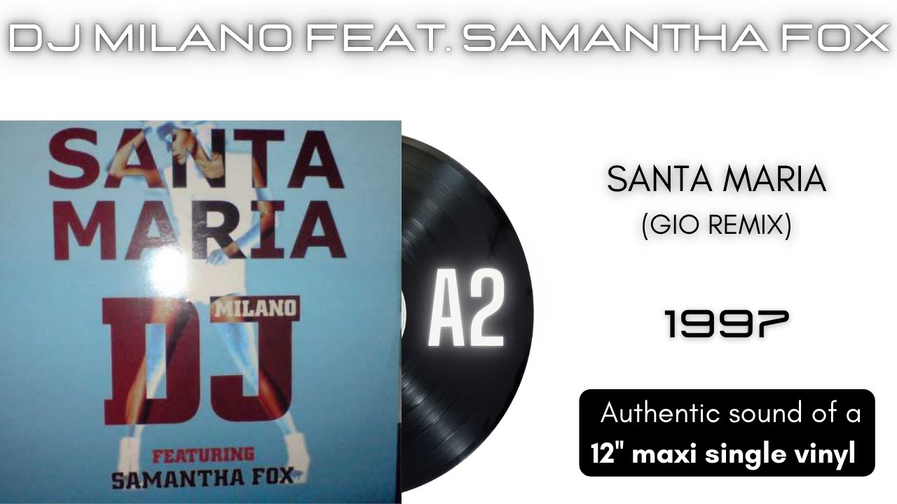 DJ Milano feat. Samantha Fox - Santa Maria (Gio Remix) [12'' maxi ...