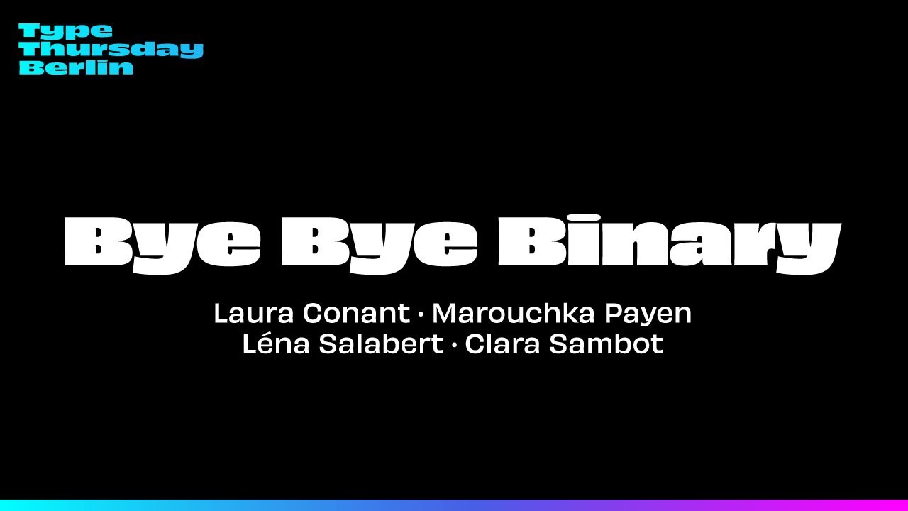 TT Berlin - Bye Bye Binary - YouTube