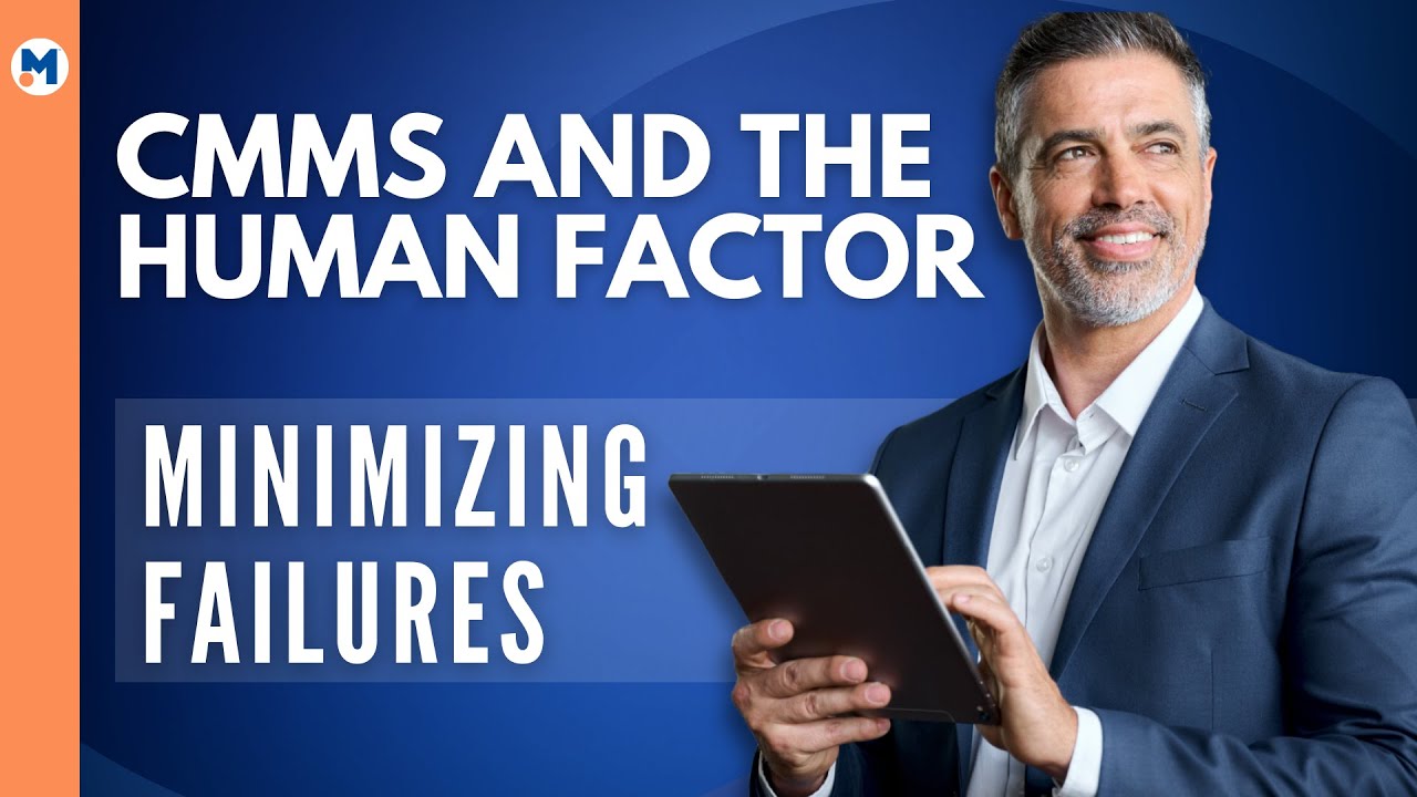 CMMS And The Human Factor: Minimizing Failures - YouTube