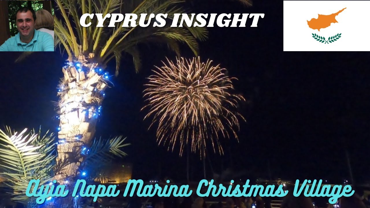 Ayia Napa Marina Cyprus - Christmas Village Opening Ceremony. - YouTube
