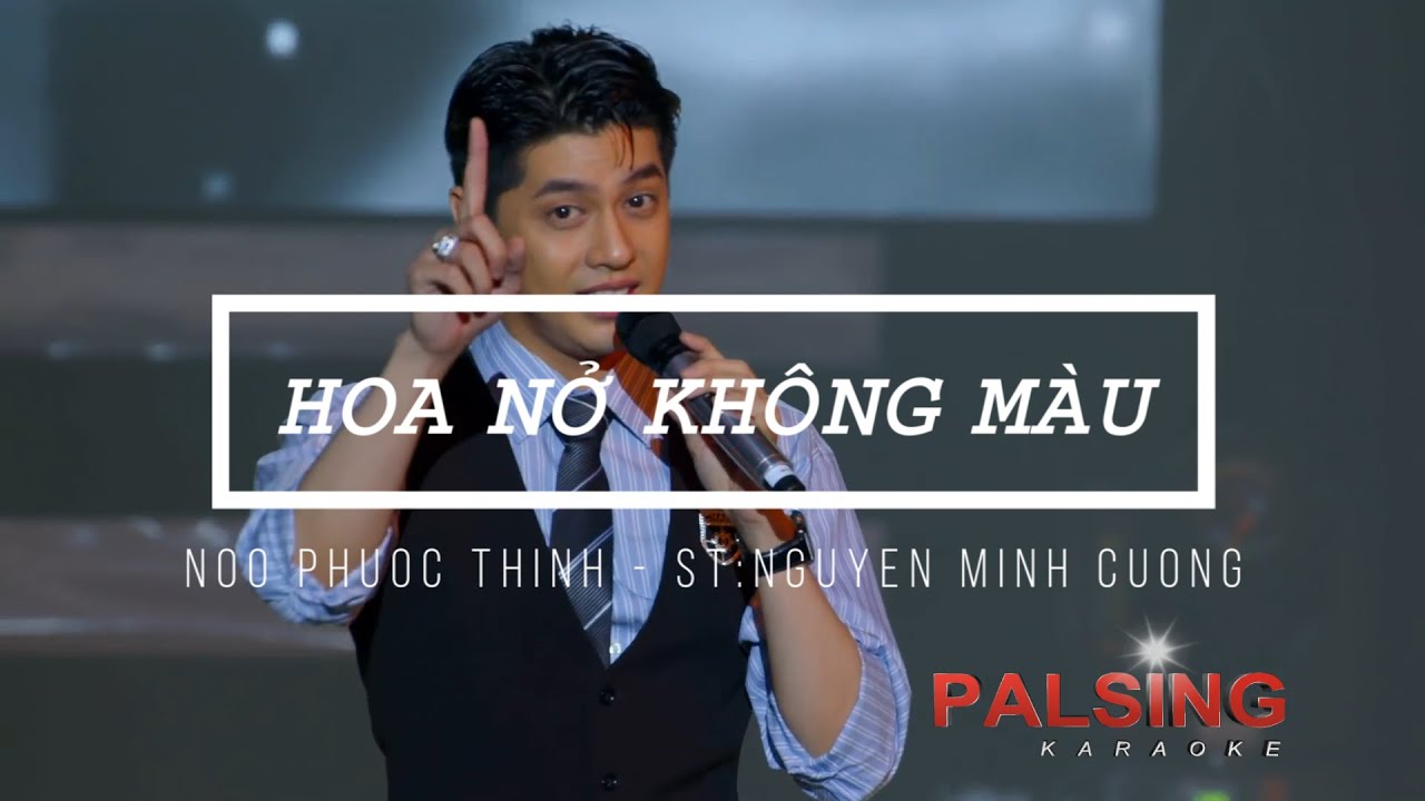 KARAOKE HOA NỞ KHÔNG MÀU - NOO PHƯỚC THỊNH | PALSING KARAOKE - YouTube