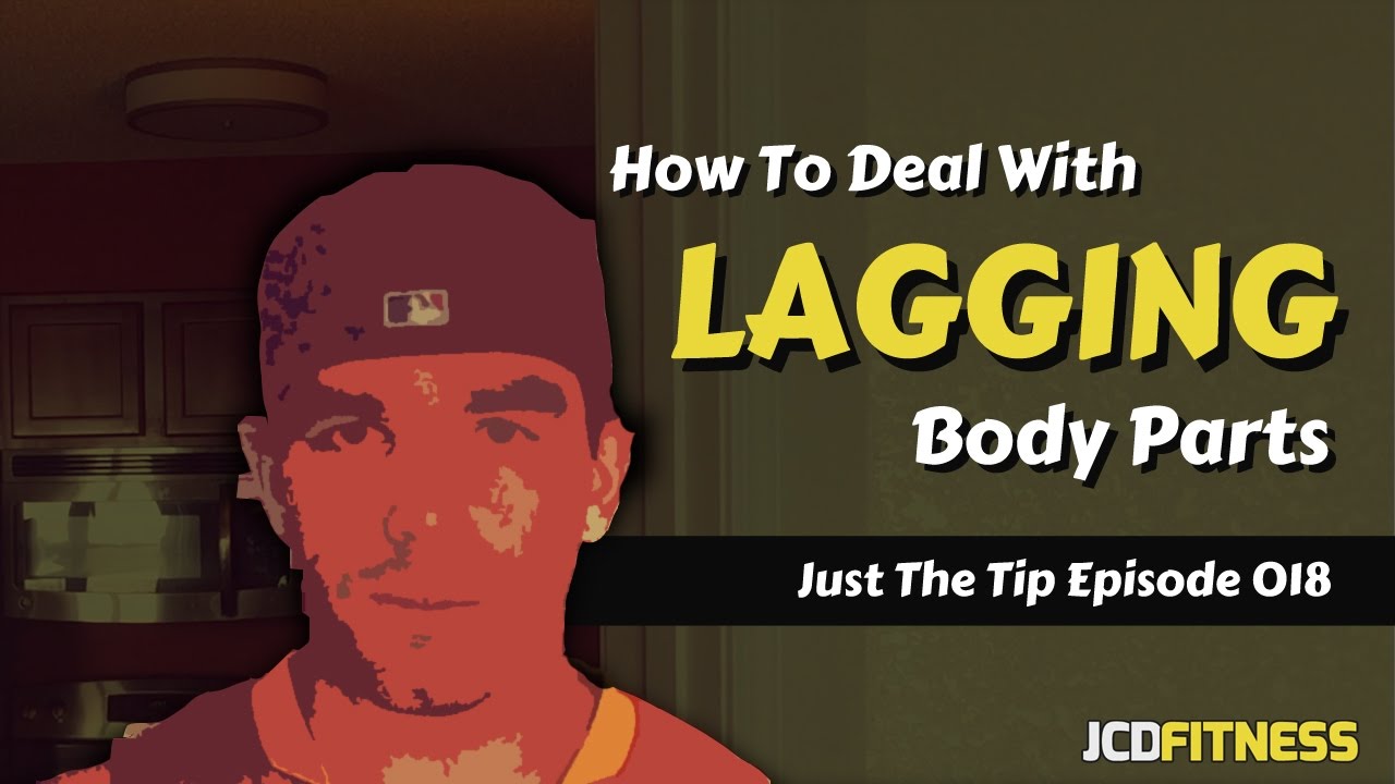 LET’S TALK ABOUT LAGGING BODY PARTS AND MUSCLE SYMMETRY | Just The Tip ...