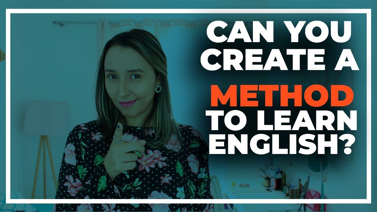 Can You Create You Own Method To Learn English - YouTube
