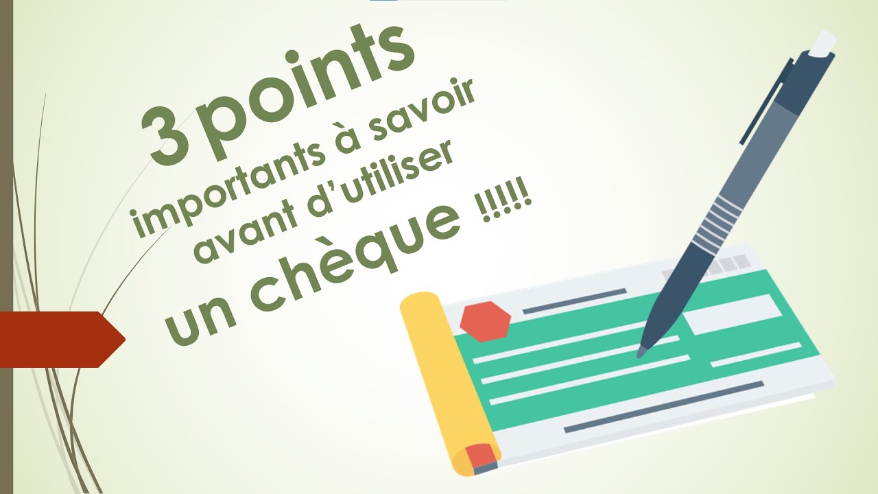 3 points importants à savoir avant d'utiliser un chèque - YouTube