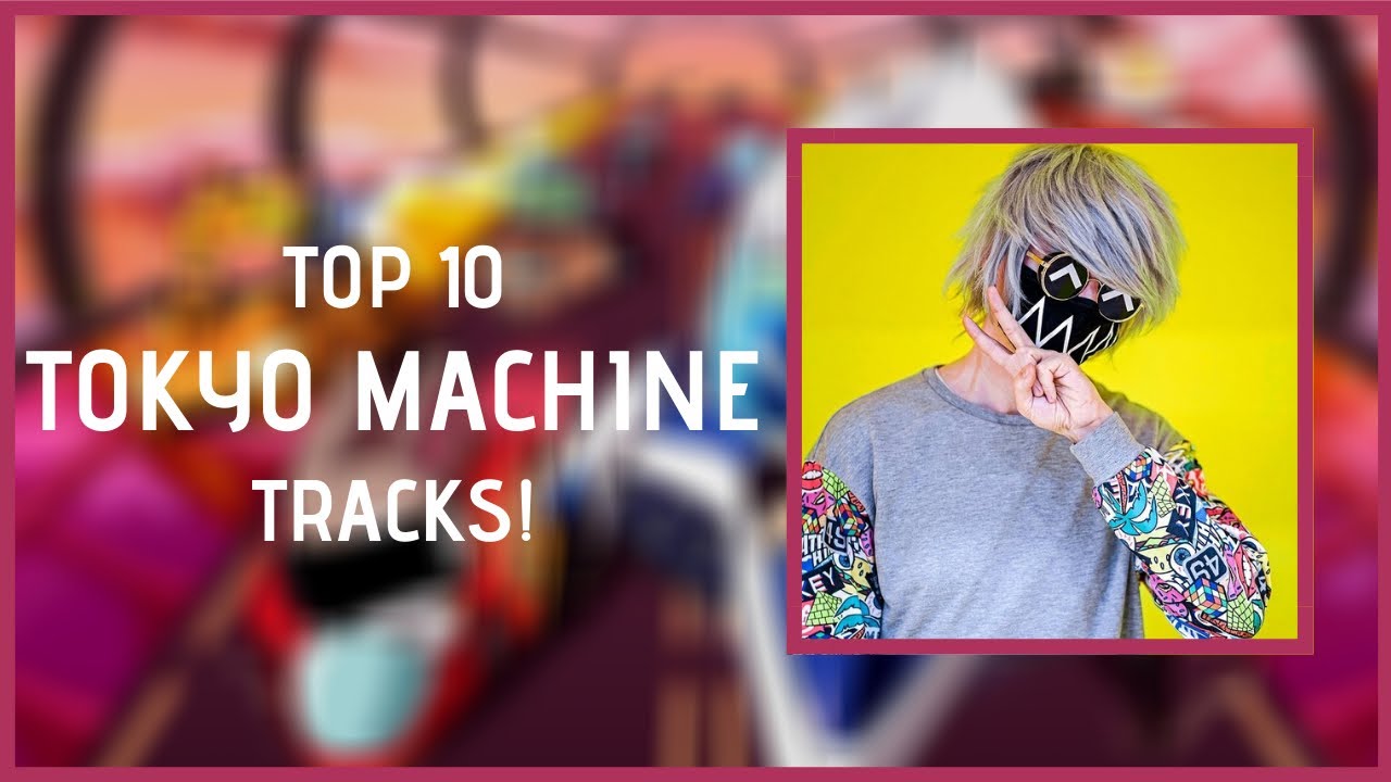 Top 10 Tokyo Machine tracks! - YouTube