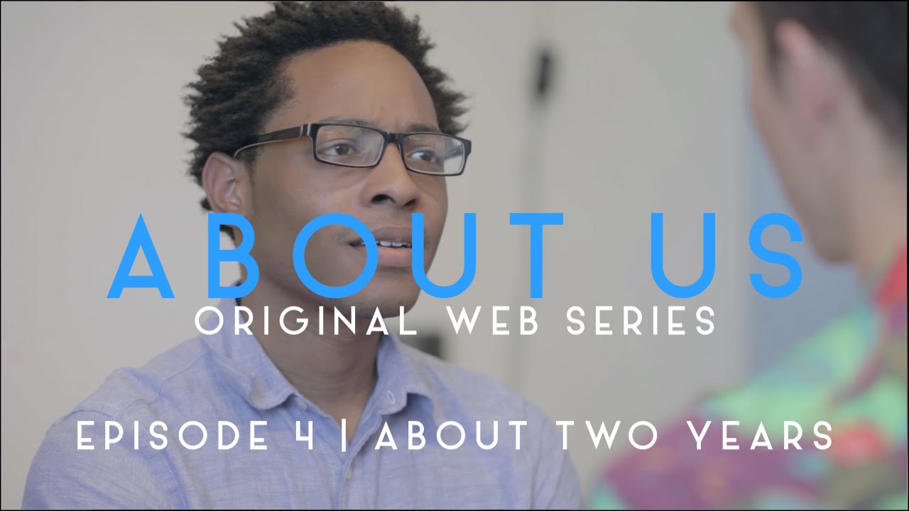 ABOUT US Web Series | S1 | TWO YEARS | Episode 4 | - YouTube