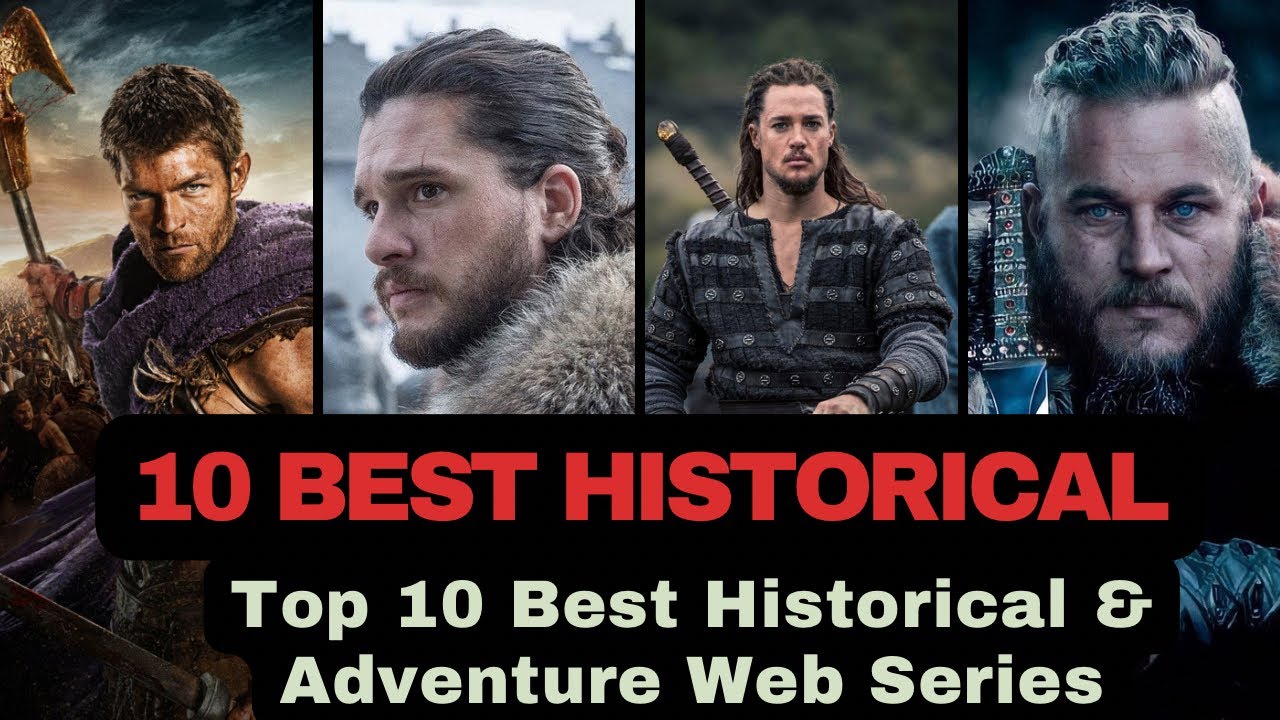 Top 10 Best Historical & Adventure Web Series Of All Time |Best ...
