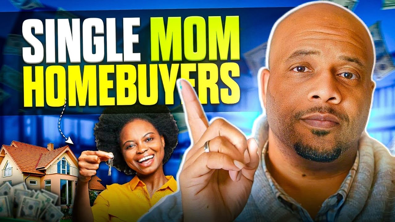The Ultimate Blueprint for FUTURE Single Mom Homebuyers - YouTube