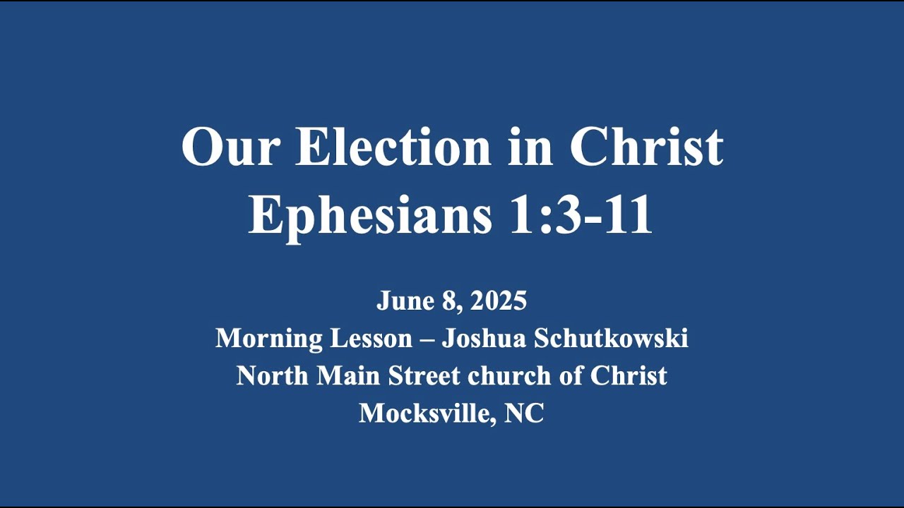 Our Election in Christ - Ephesians 1:3-11 - Joshua Schutkowski - YouTube