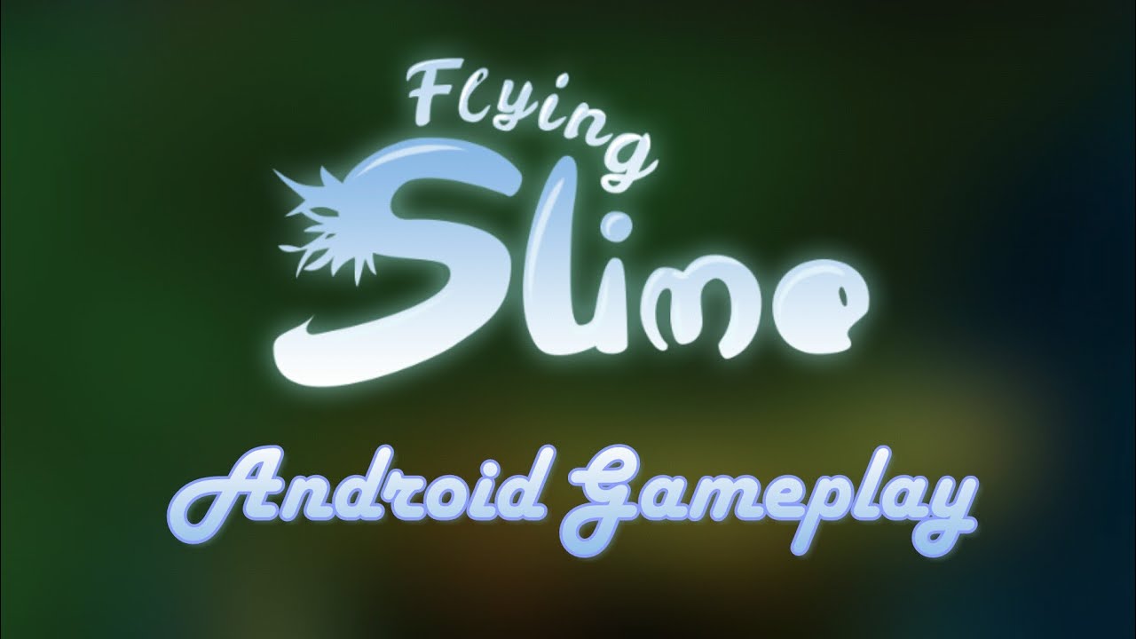 Flying Slime. (Android Gameplay) - YouTube