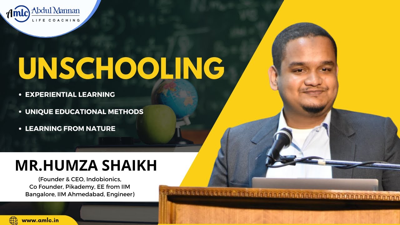 Unschooling by Mr. Humza Shaikh | AMLC Friday Session | HD | 2023 - YouTube