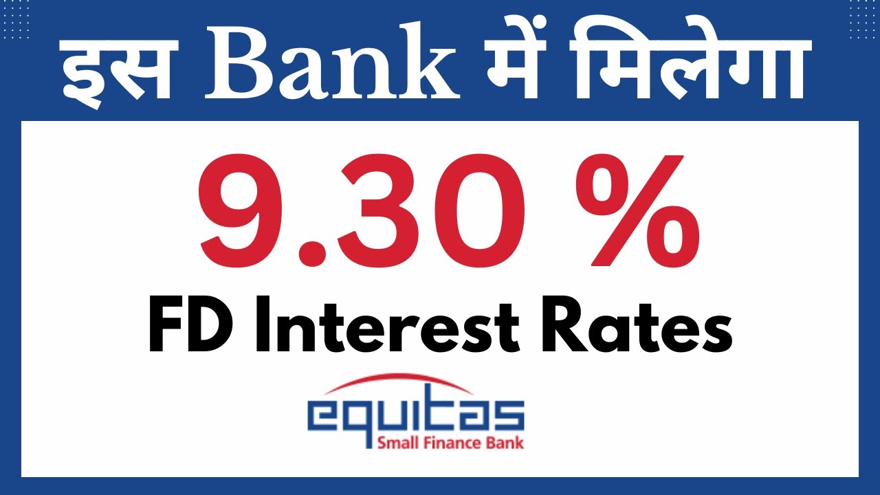 Equitas Small Finance Bank FD Rates | Latest Bank Fixed Deposits ...
