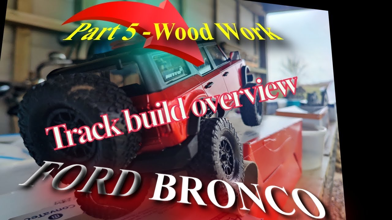 Ford Bronco track Build Overvies part 5 - Wood Work - YouTube