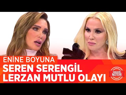 Enine Boyuna Seren Serengil Lerzan Mutlu Olayı! İkili Arasında Neler Yaşandı? Kavgayı Kim Başlattı?