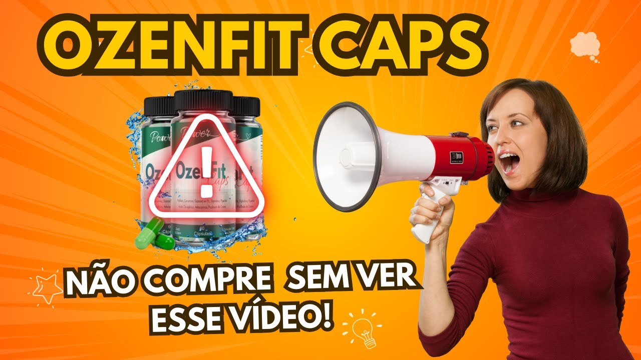 Ozen Fit Caps funciona? É Bom? Queime Gordura e Emagreça Naturalmente ...