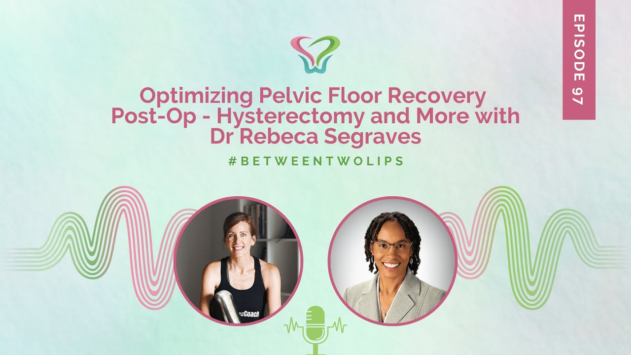 Optimizing Pelvic Floor Recovery Post-Op - Hysterectomy and More with ...
