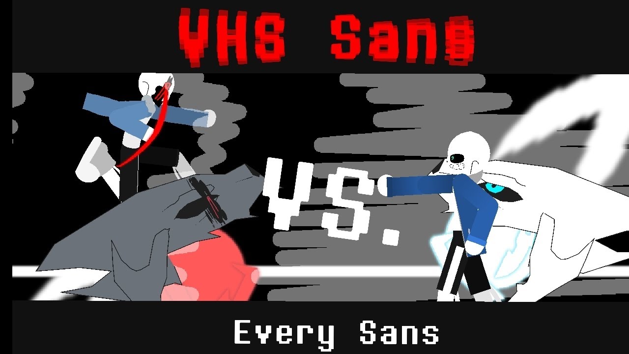 VHS Sans vs Every Sans (another sneak peek) - YouTube
