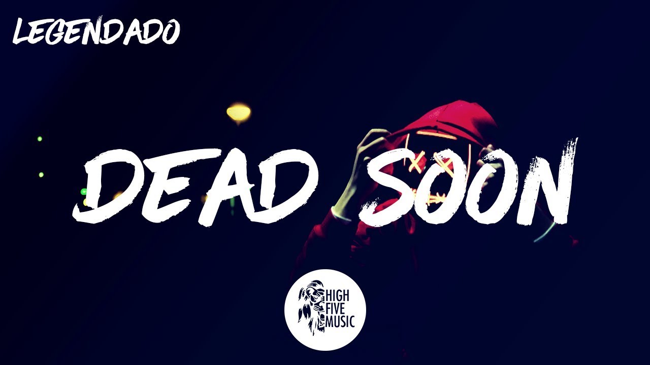 Autograf - Dead Soon (ft. Lils & Bonsai Mammal) [Tradução] - YouTube