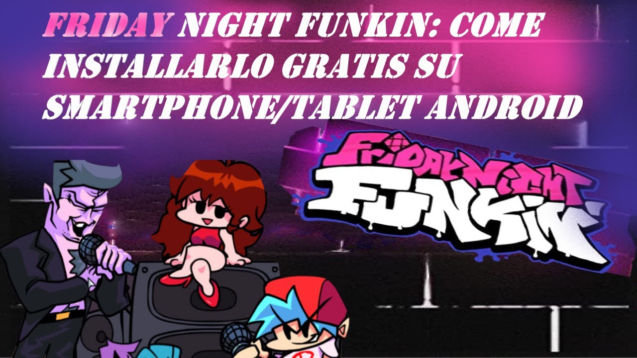 Friday Night Funkin: Come Installarlo Gratis Su Smartphone/Tablet ...