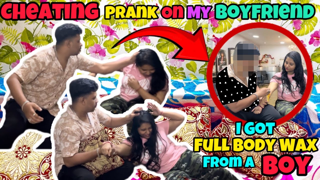 Cheating Prank On My Boyfriend😱| I Got Full Body Wax From A Boy💔| *He Got Angry*🤬😡| Prank gone ...