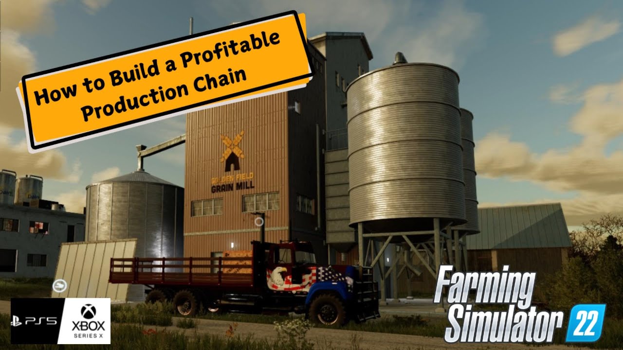 How to Build a Profitable Production Chain in Farming Simulator 22 ...