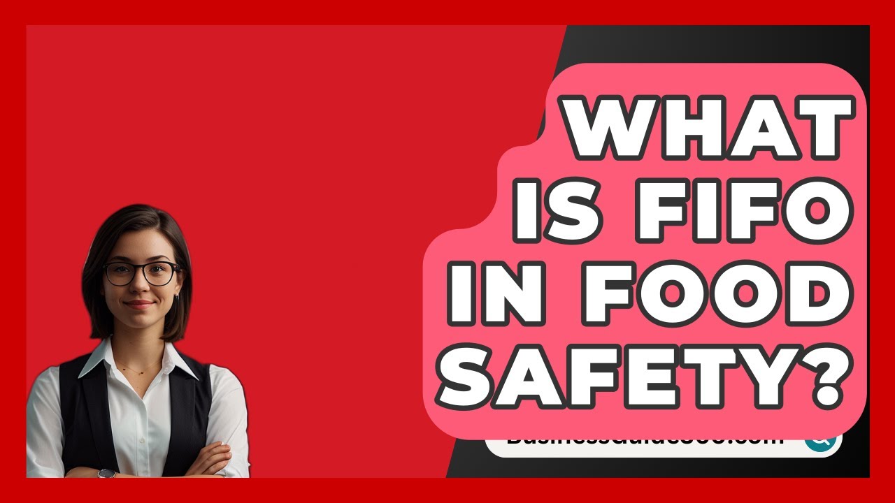 What Is FIFO In Food Safety? - BusinessGuide360.com - YouTube