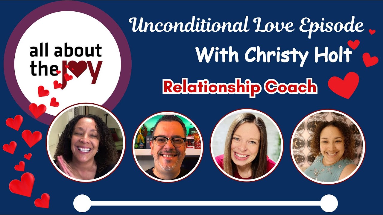 A Guide to Unconditional Love and Relationships with Guest Christy Holt ...