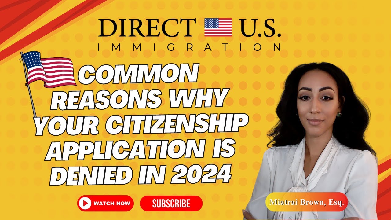 Common Reasons Why Your Citizenship Application is Denied | U.S ...