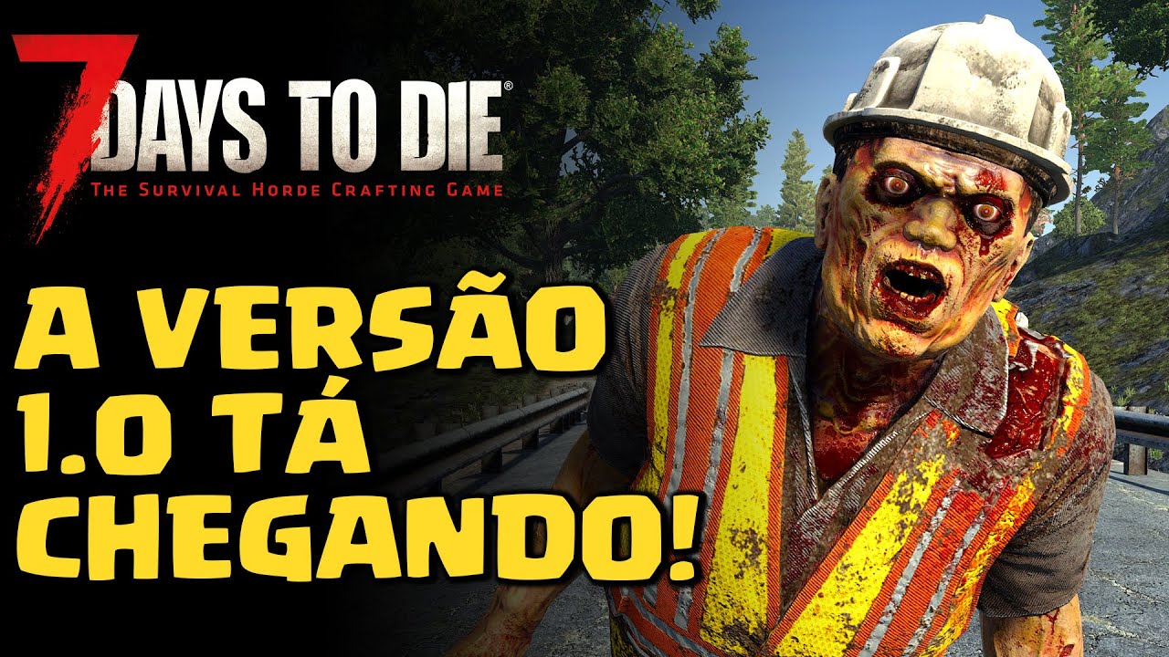 LANÇAMENTO NOS CONSOLES E MUITAS MUDANÇAS - TUDO SOBRE 7 DAYS TO DIE 1. ...