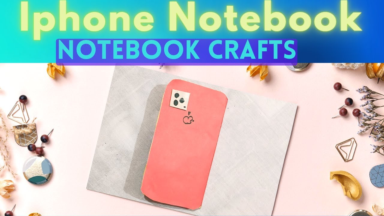 Diy iPhone Notebook / How to Make iPhone 12 Notebook at Home ...