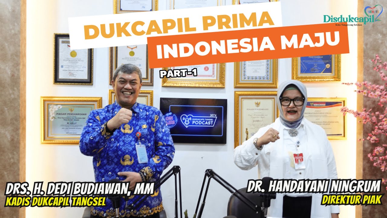 Part 1 Dukcapil Prima - Indonesia Maju || Direktur PIAK , DR. Handayani ...
