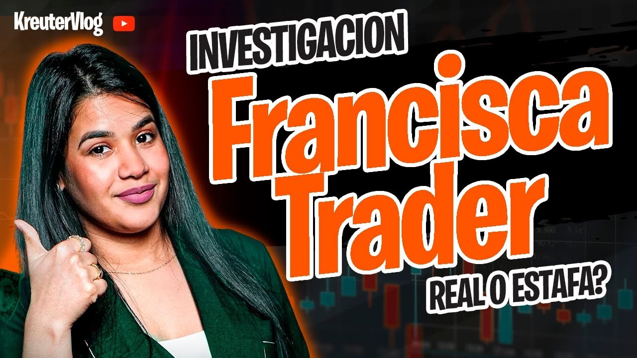 Francisca Trader es confiable? investigamos su manera de operar y ...