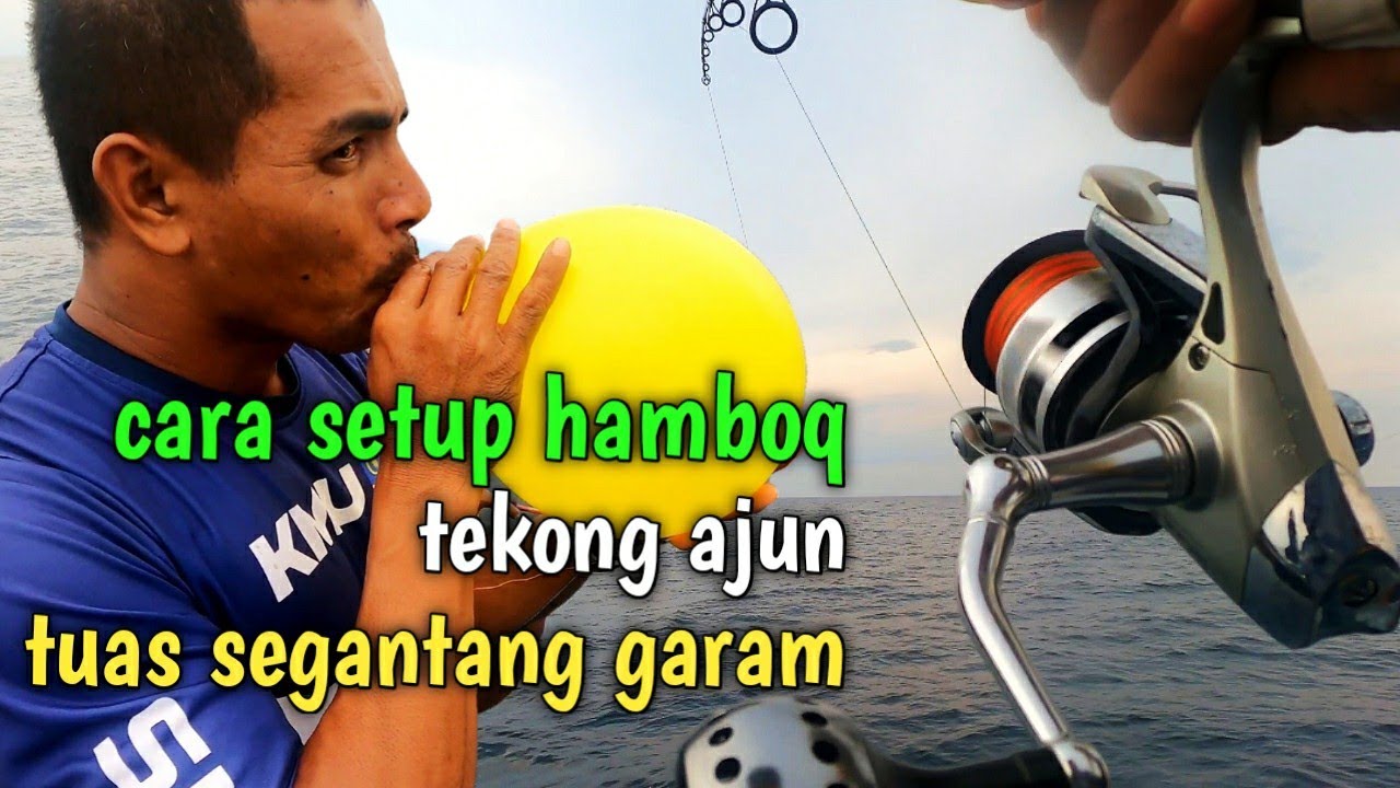 mancing tengiri.cara tekong ajun setup hamboq.tuas segantang garam ...