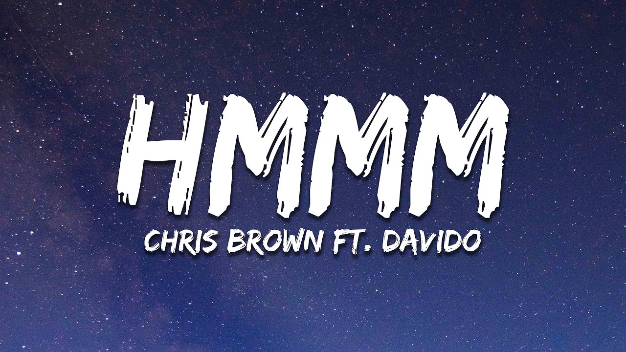Chris Brown - Hmmm (Lyrics) ft. Davido - YouTube