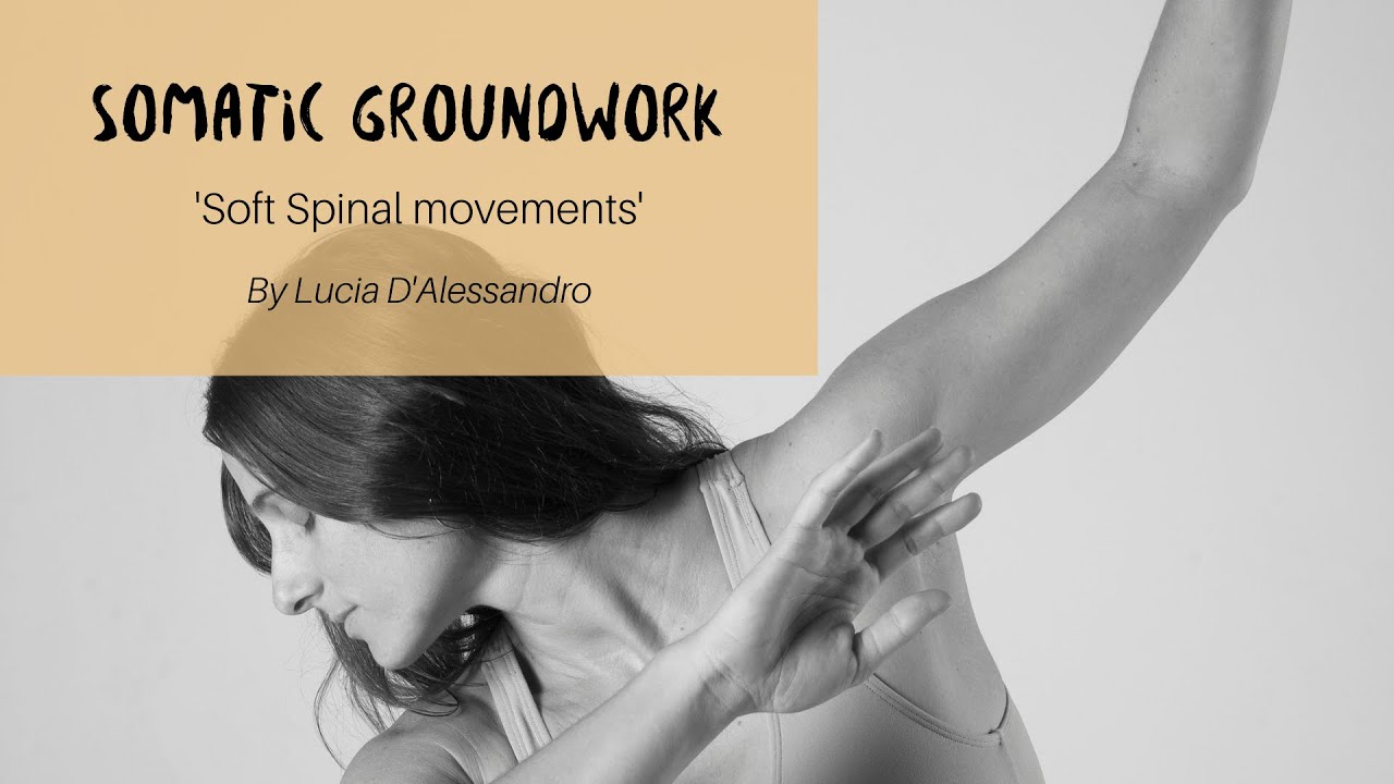 Somatic Groundwork 'Soft Spinal movements' - YouTube