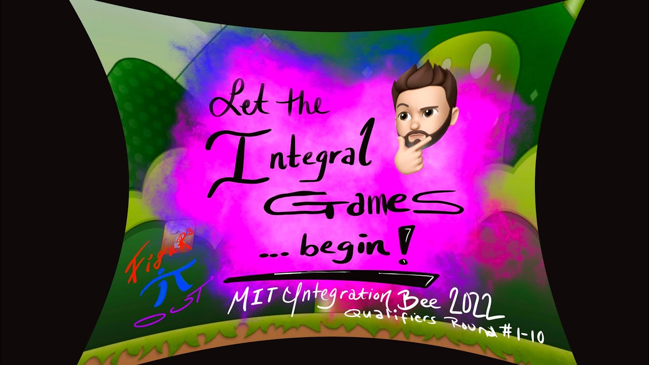 Let the INTEGRAL GAMES begin ! ( MIT Integration Bee 2022 Qualifiers ...