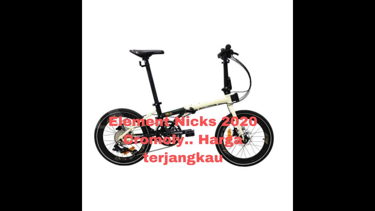 Element Nicks Cromoly 2020.. Bahan Bagus Harga Terjangkau.. - YouTube
