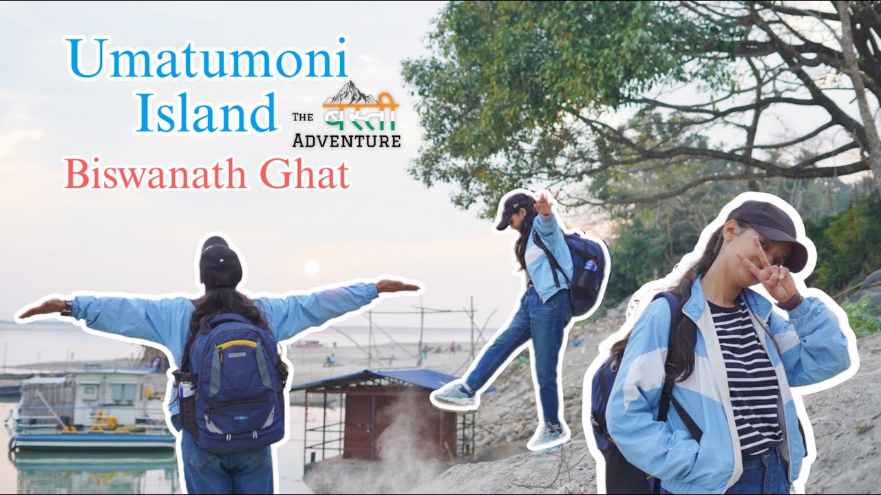 Umatumoni Island | Biswanath Ghat | Hidden Gem of Assam | The Basti ...