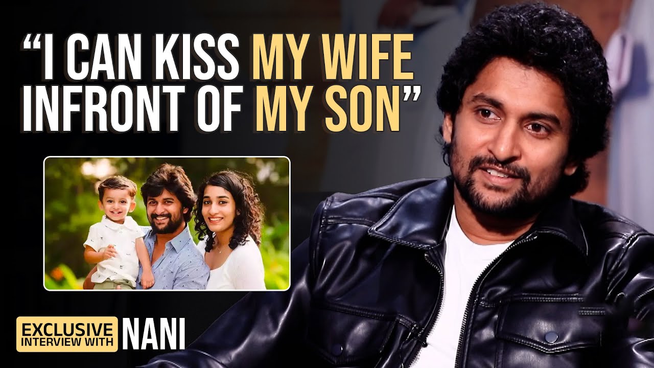 Nani on Parenting and Normalizing Kiss Scenes in Films | Hi Nanna ...