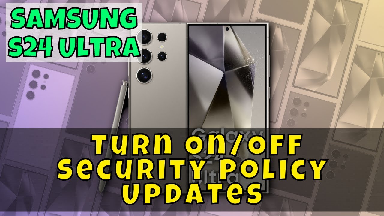 How to Turn On/Off Security Policy Updates On Samsung Galaxy S24 Ultra ...