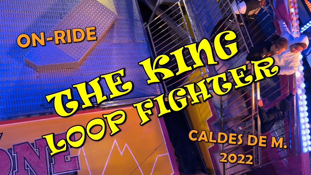 ON-RIDE | The King (Loop Fighter) - Feria de Caldes de Montbui 2022 ...