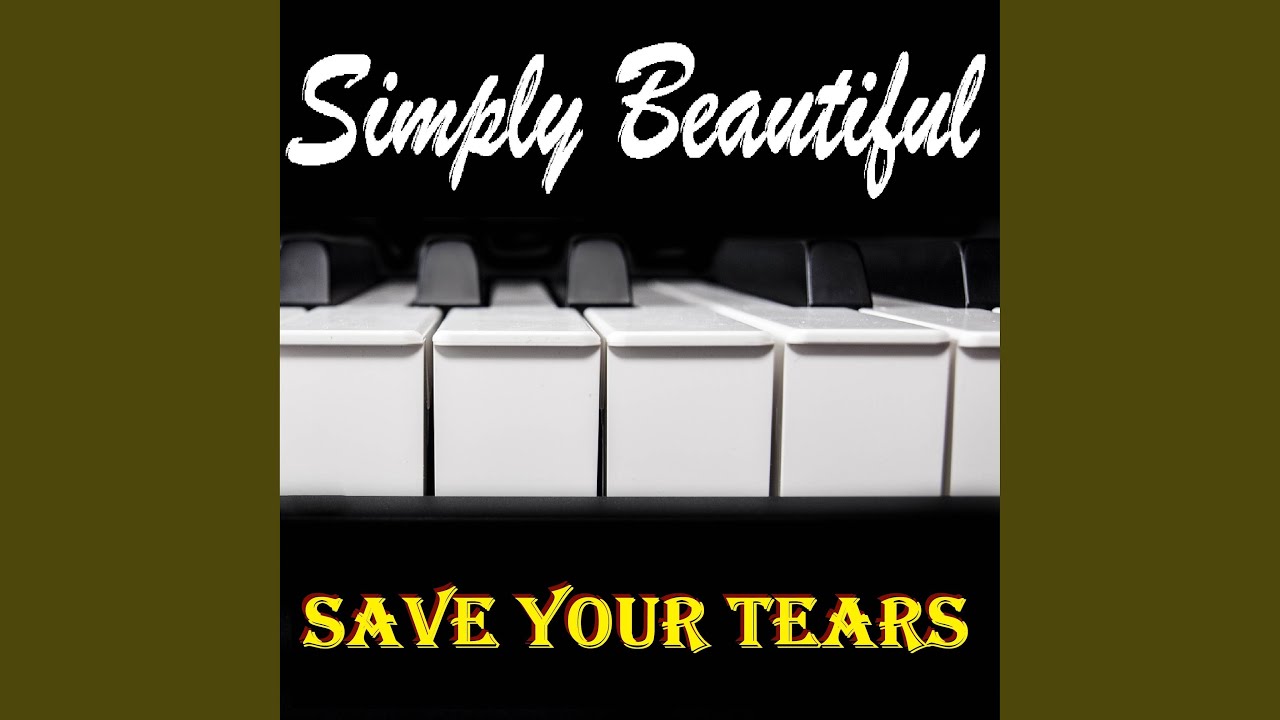 Save Your Tears (Instrumental Piano Arrangement) - YouTube