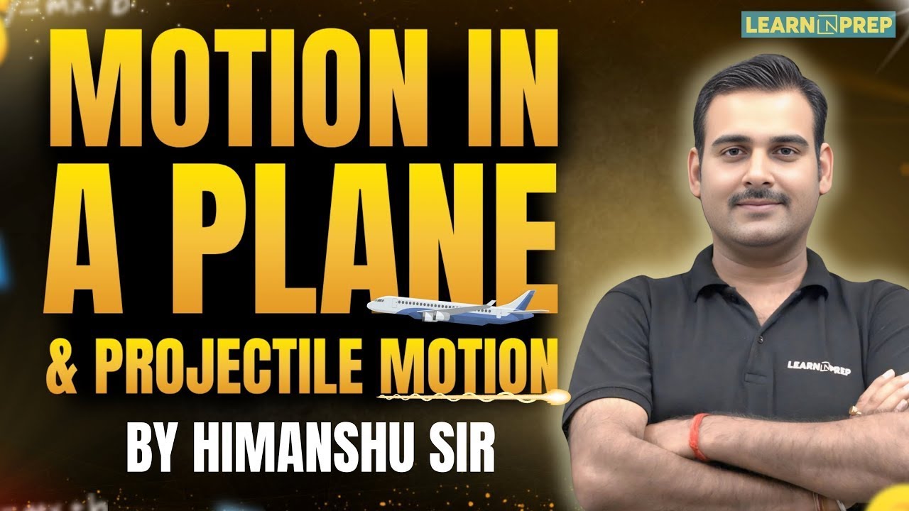 Motion in a Plane & Projectile Motion | Lec-4 NEET 2026 Physics ...